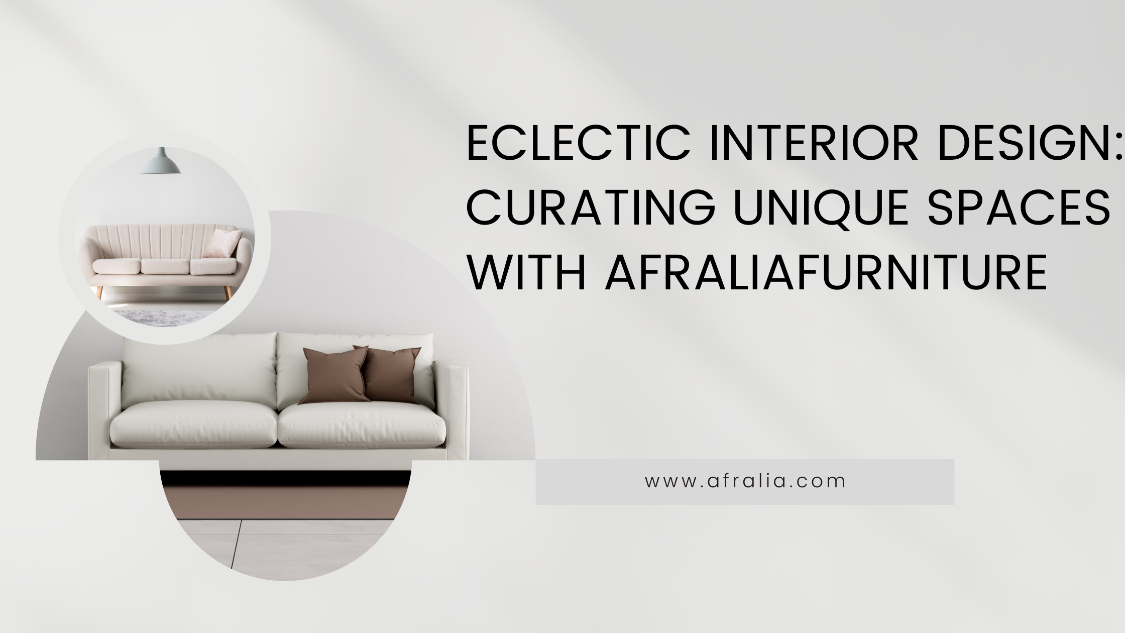Eclectic Interior Design: Curating Unique Spaces with Afralia